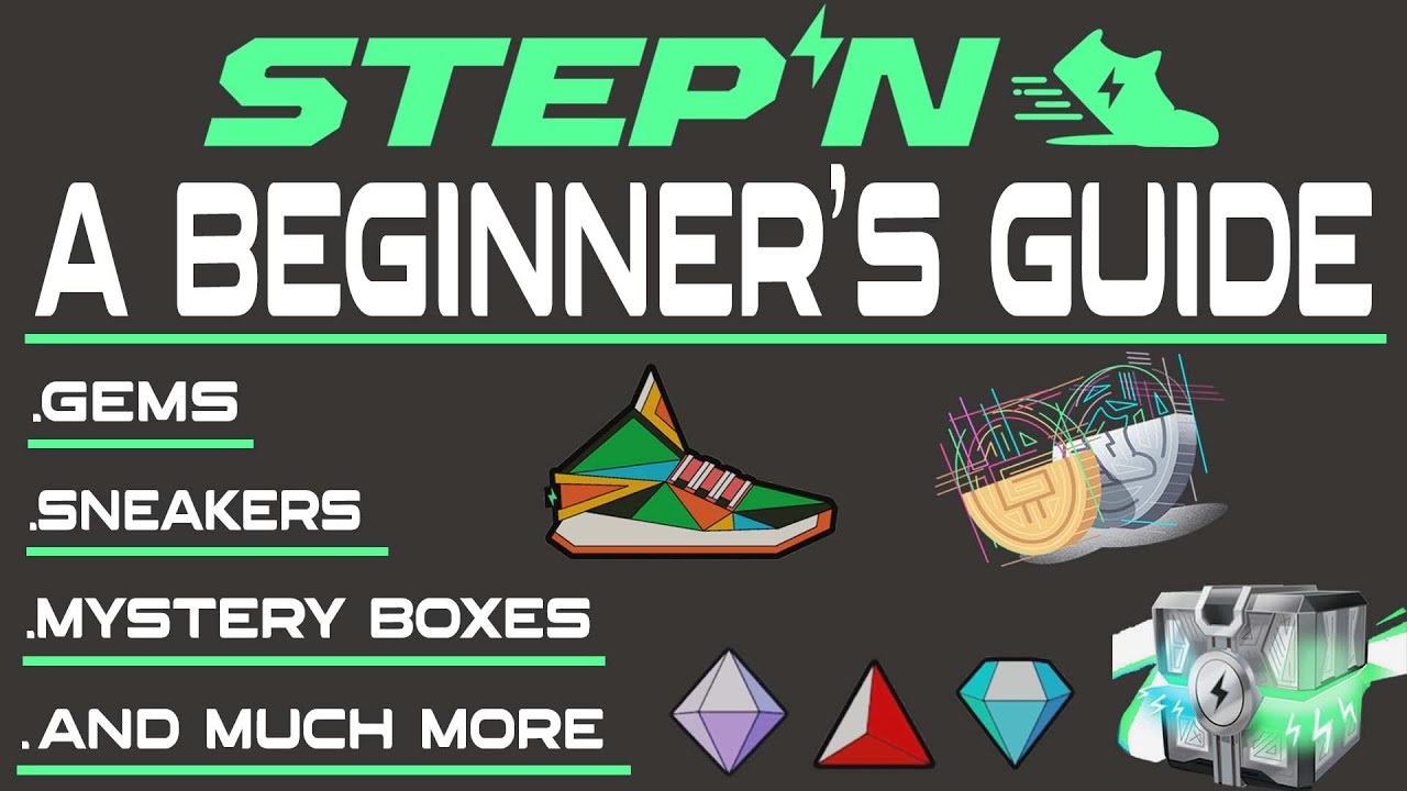 STEPN - ALL IN ONE BEGINNER'S GUIDE - SNEAKERS, GEMS, TOKENS - START ...
