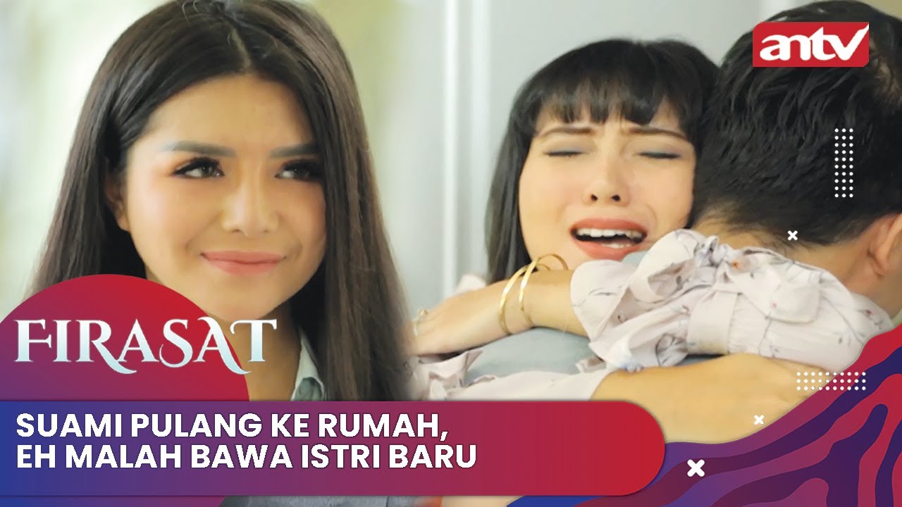 Suami Pulang ke Rumah, Eh Malah Bawa Istri Baru | Firasat ANTV Eps 20 ...