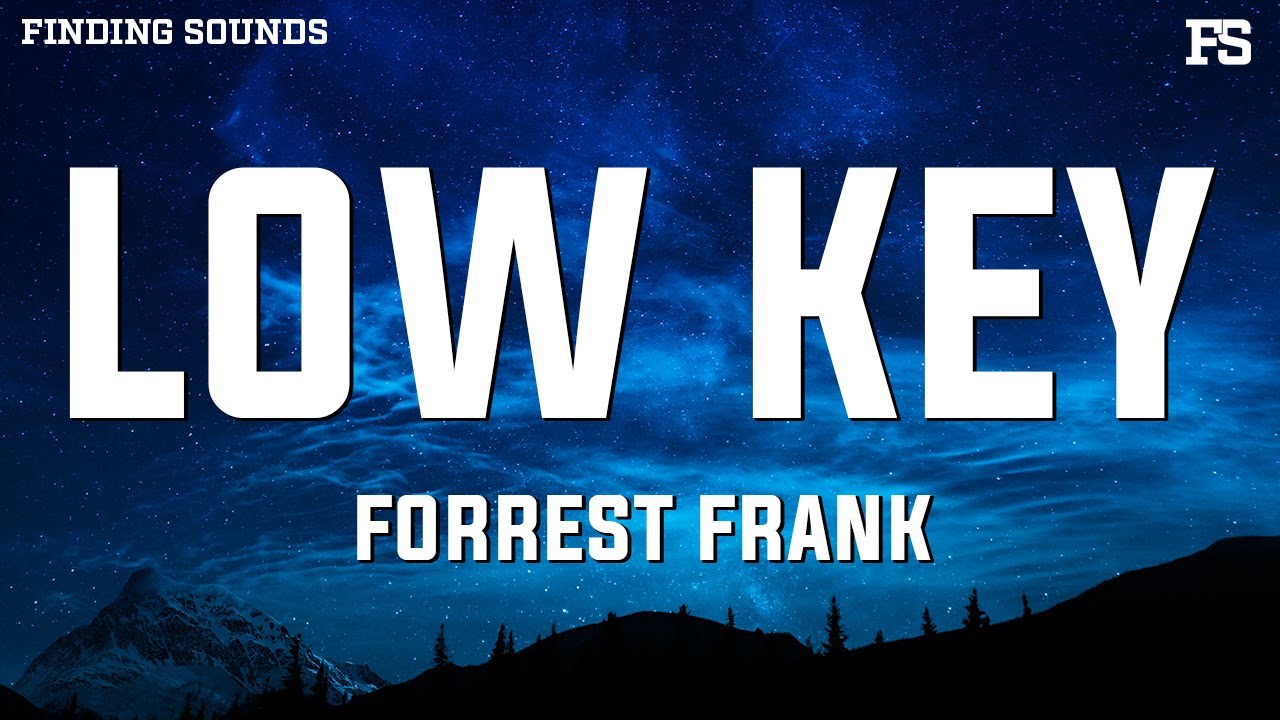 Forrest Frank - LOW KEY (Lyrics) - YouTube