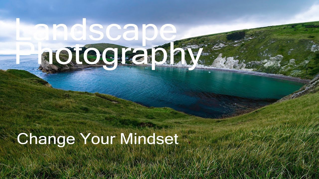 Landscape Photography - Change Your Mindset - YouTube
