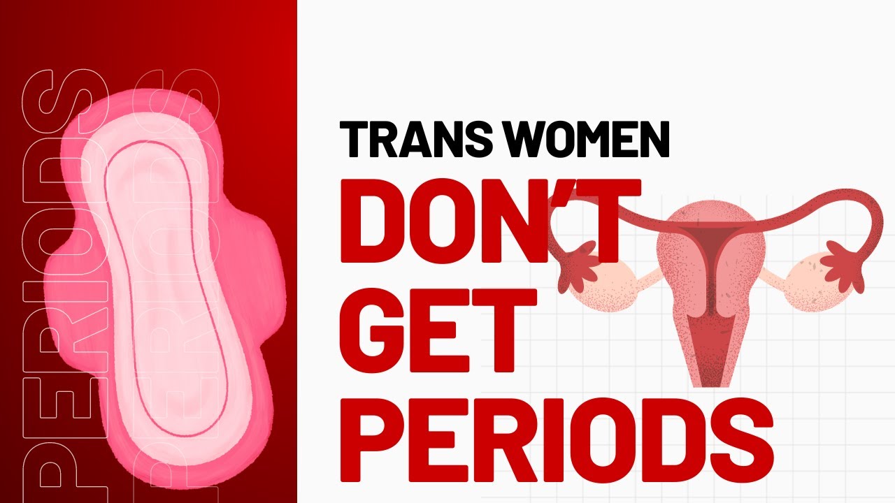Trans Women Don't Have Periods - YouTube