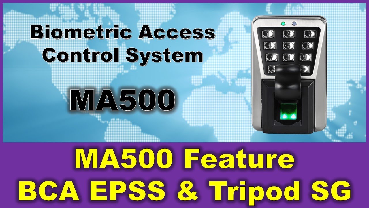 Biometric Access Control System MA500 feature - For BCA Singapore EPSS ...