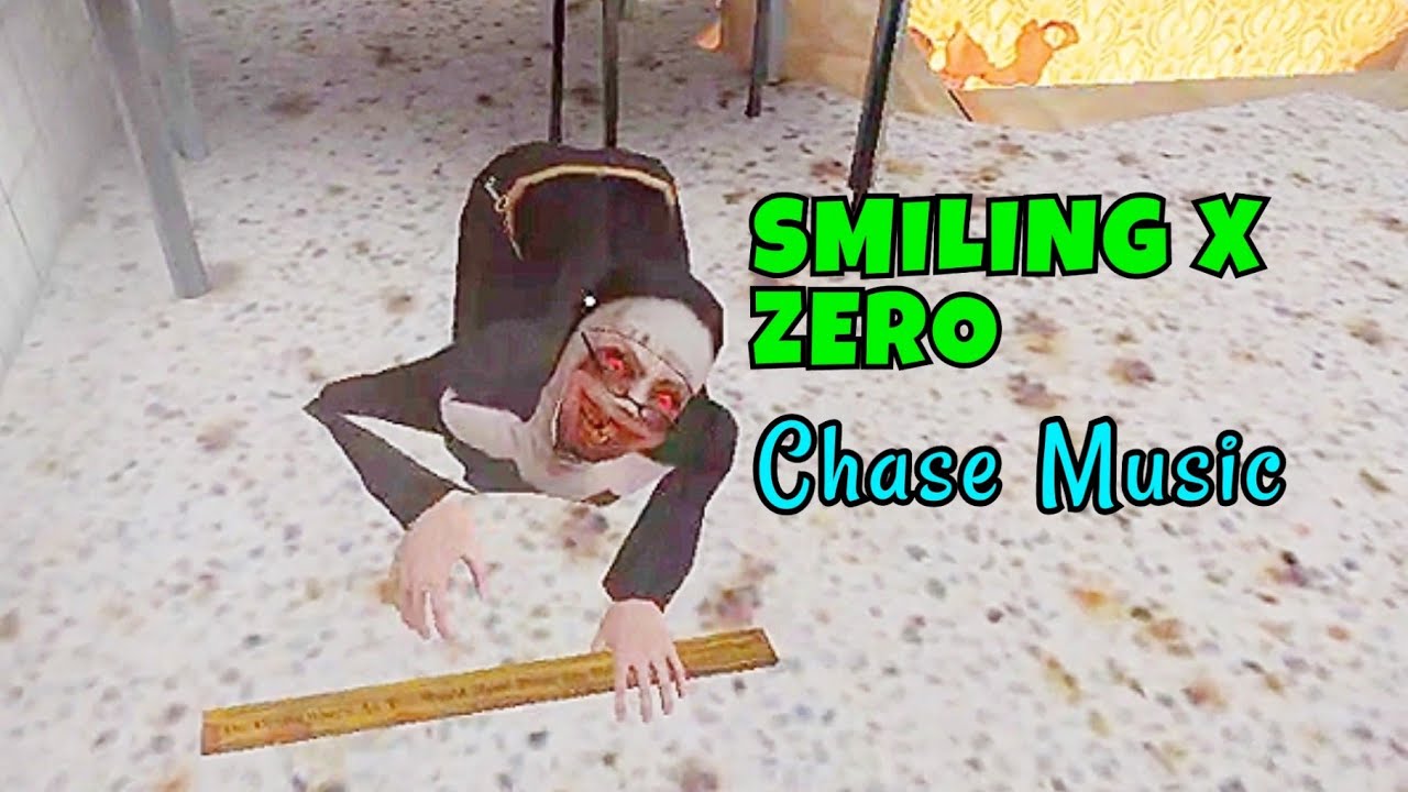 Smiling X Zero Chase Music When Evil Nun Chase Us - YouTube