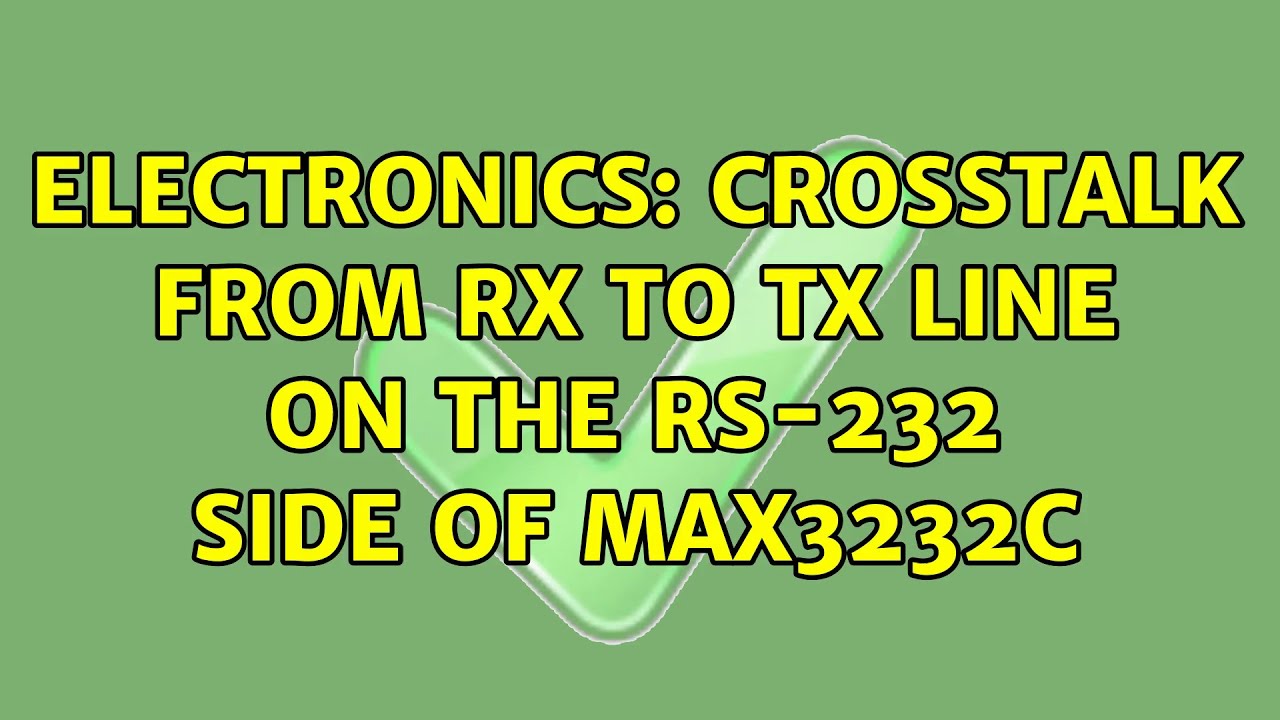 Electronics: Crosstalk from RX to TX line on the RS-232 side of ...