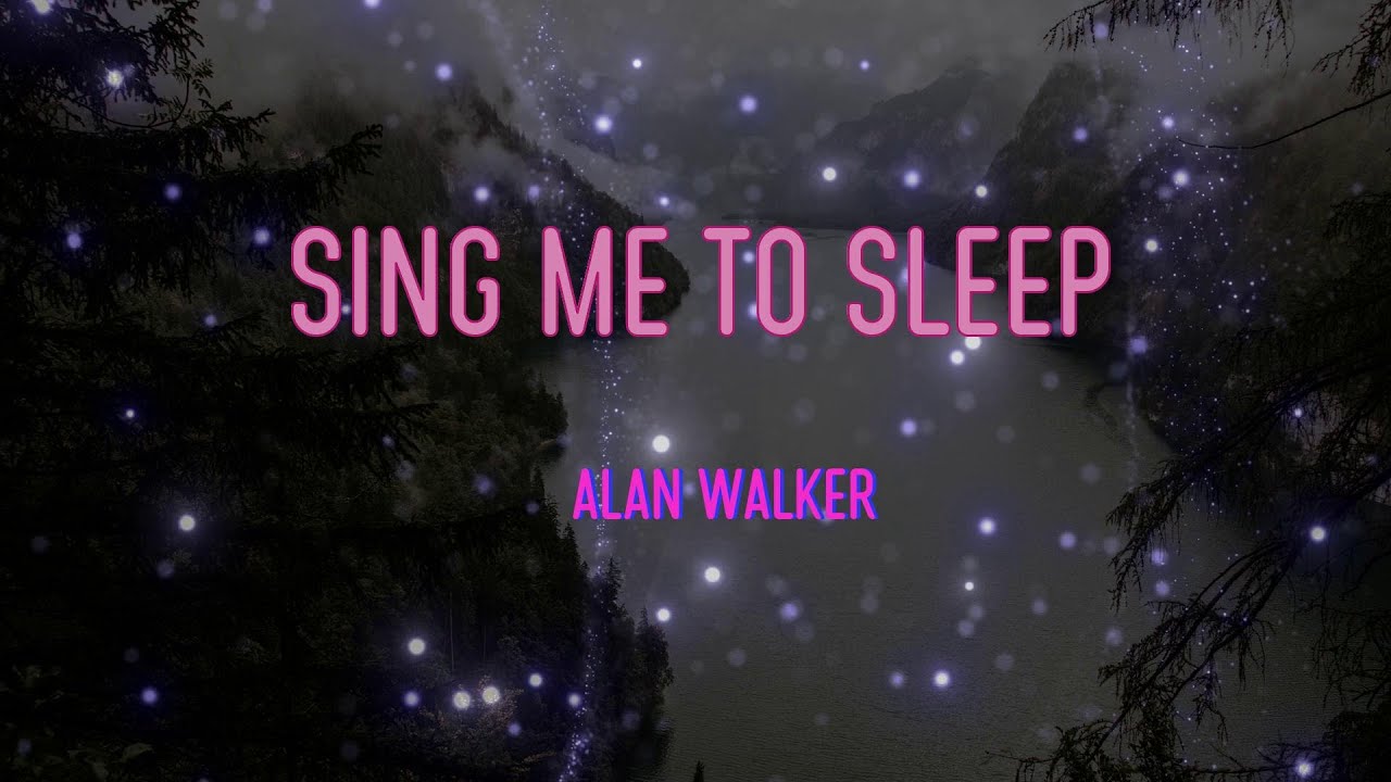 Alan Walker - Sing Me to Sleep Lyrics | Sing me to sleep - YouTube