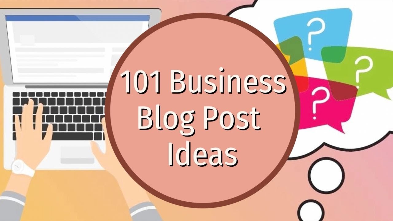 101 Business Blog Post Ideas - YouTube