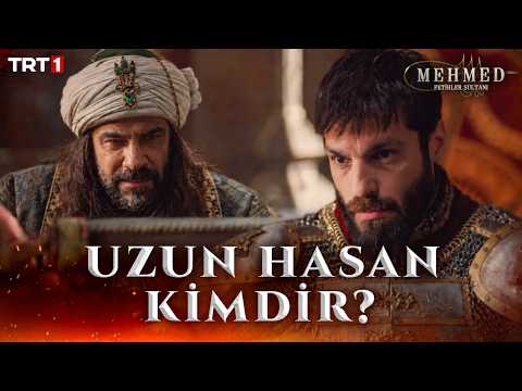 Uzun Hasan Kimdir? Mehmed: Fetihler Sultanı