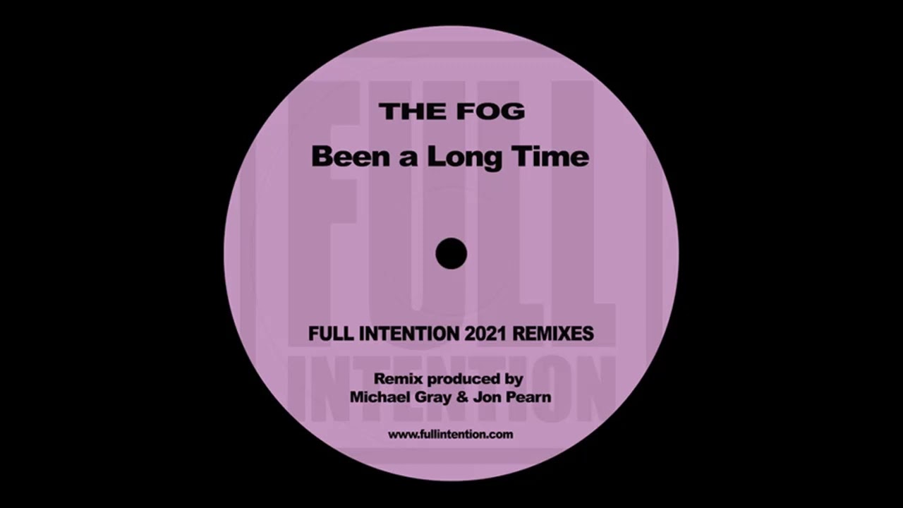 The Fog - Been A Long Time (Full Intention 2021 Remix) HQ - YouTube