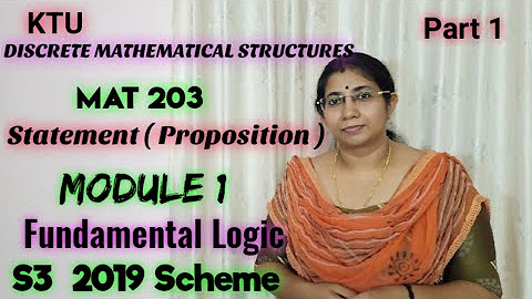 Fundamental logic | Discrete Mathematical Structures |S3 MAT 203 | 2019 scheme |KTU BTECH ...