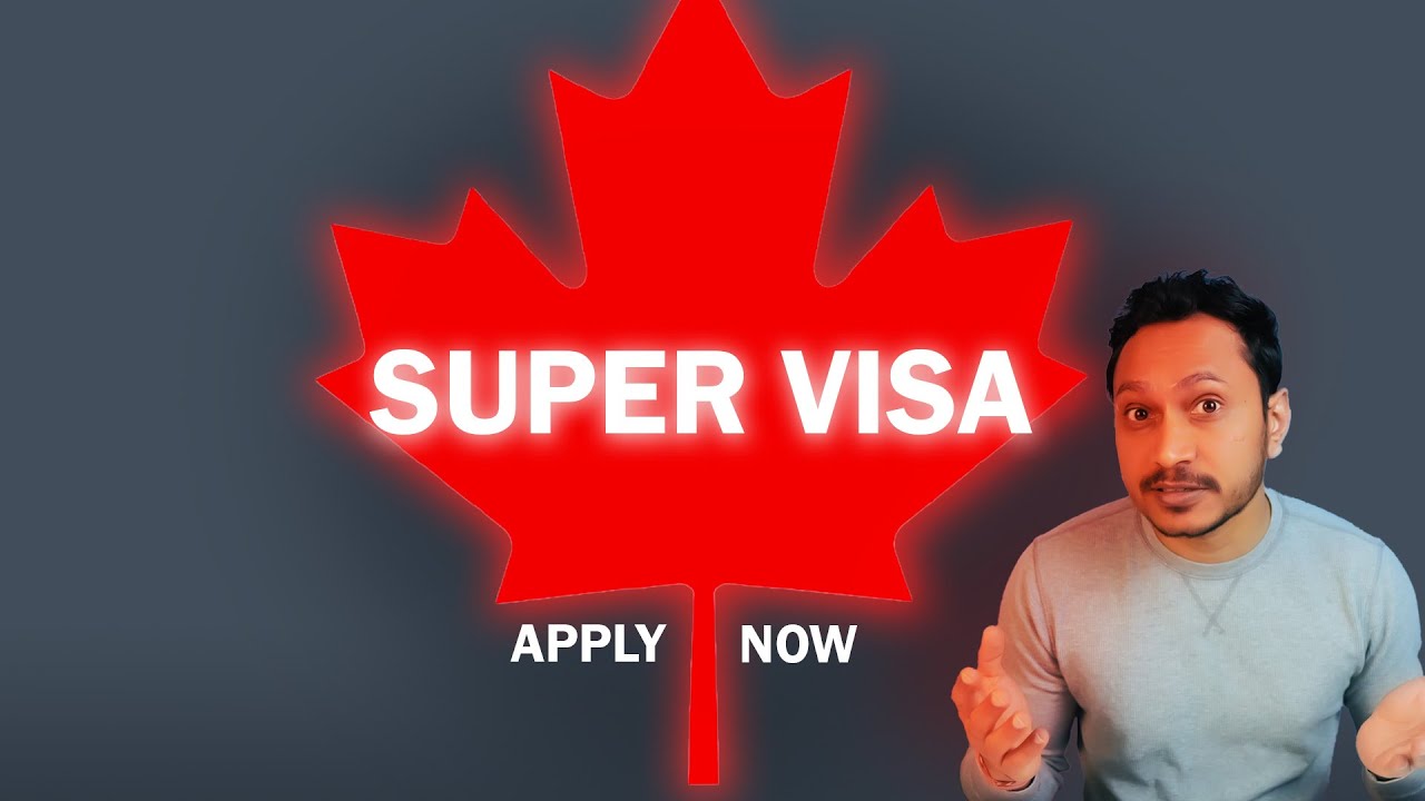Canada Super Visa Step by Step Application for Parents and Grandparents ...