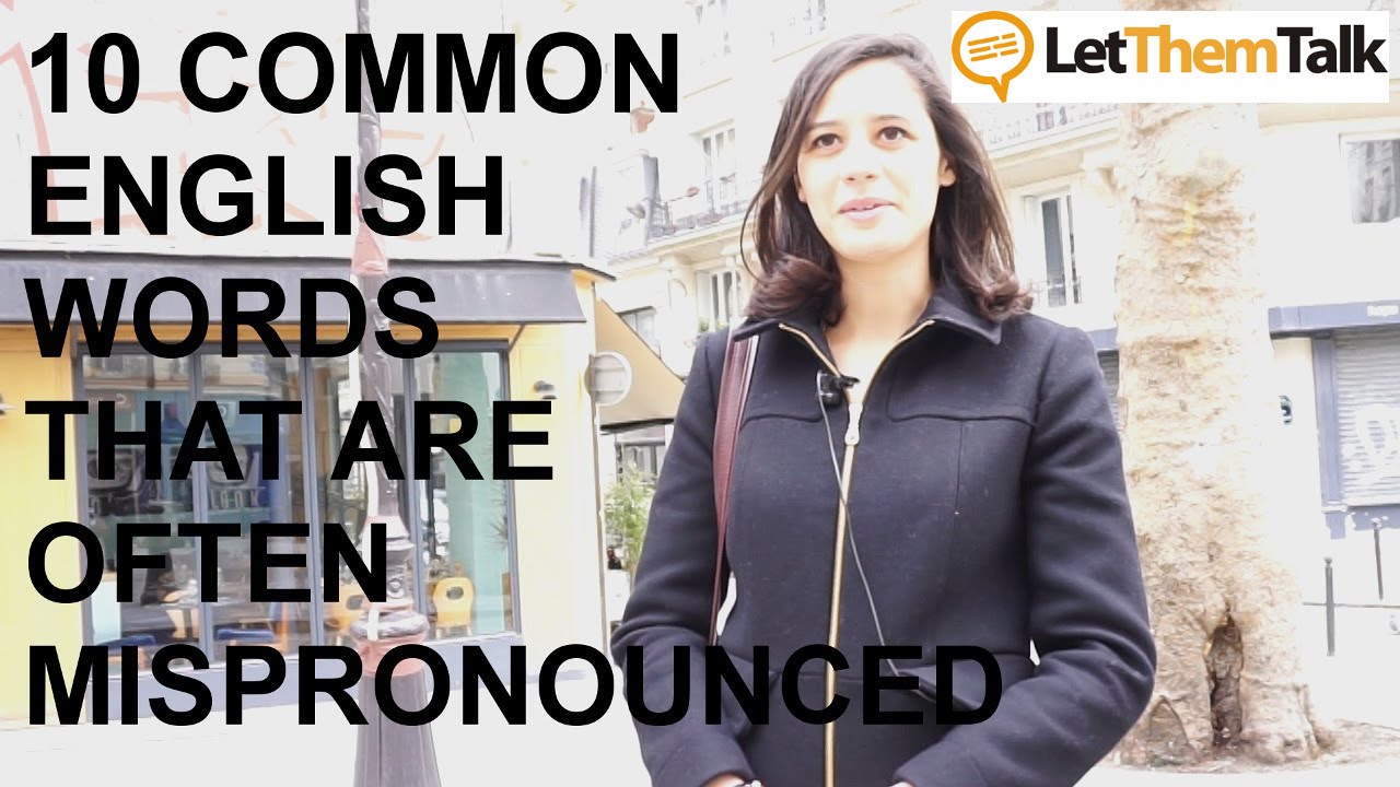 10 More Commonly Mispronounced Words In English By Foreign Learners 10-more-commonly-mispronounced-words-in-english-by-foreign-learners
