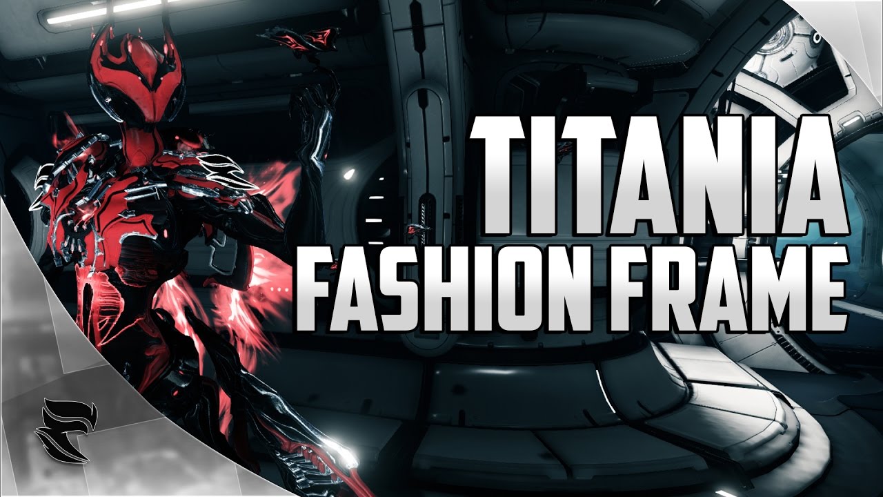 Warframe: Titania Fashion Frame - YouTube