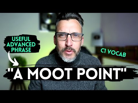 A MOOT POINT - meanings and uses explained with examples. Advanced English vocabulary - C1