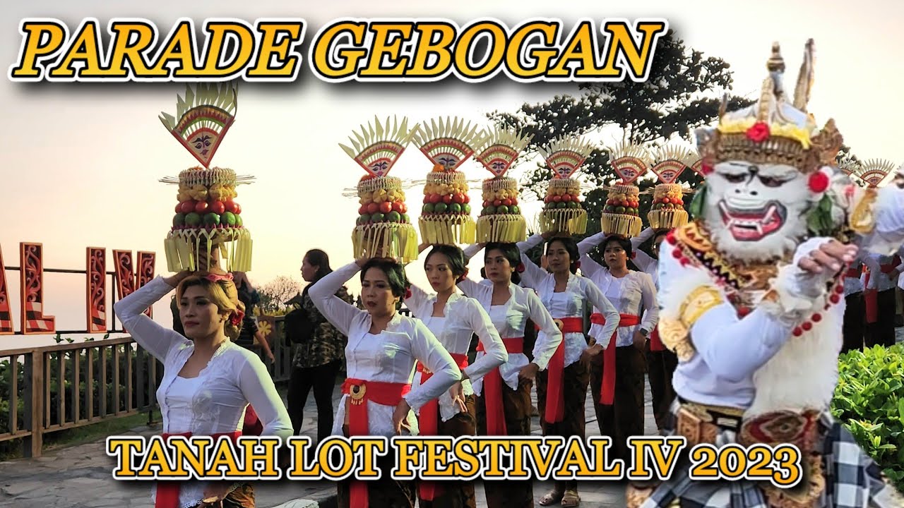 PARADE GEBOGAN || TANAH LOT FESTIVAL IV 2023 - YouTube