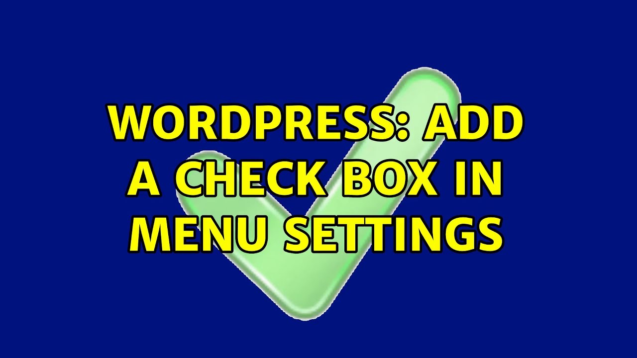 Wordpress Add A Check Box In Menu Settings YouTube wordpress-add-a-check-box-in-menu-settings-youtube