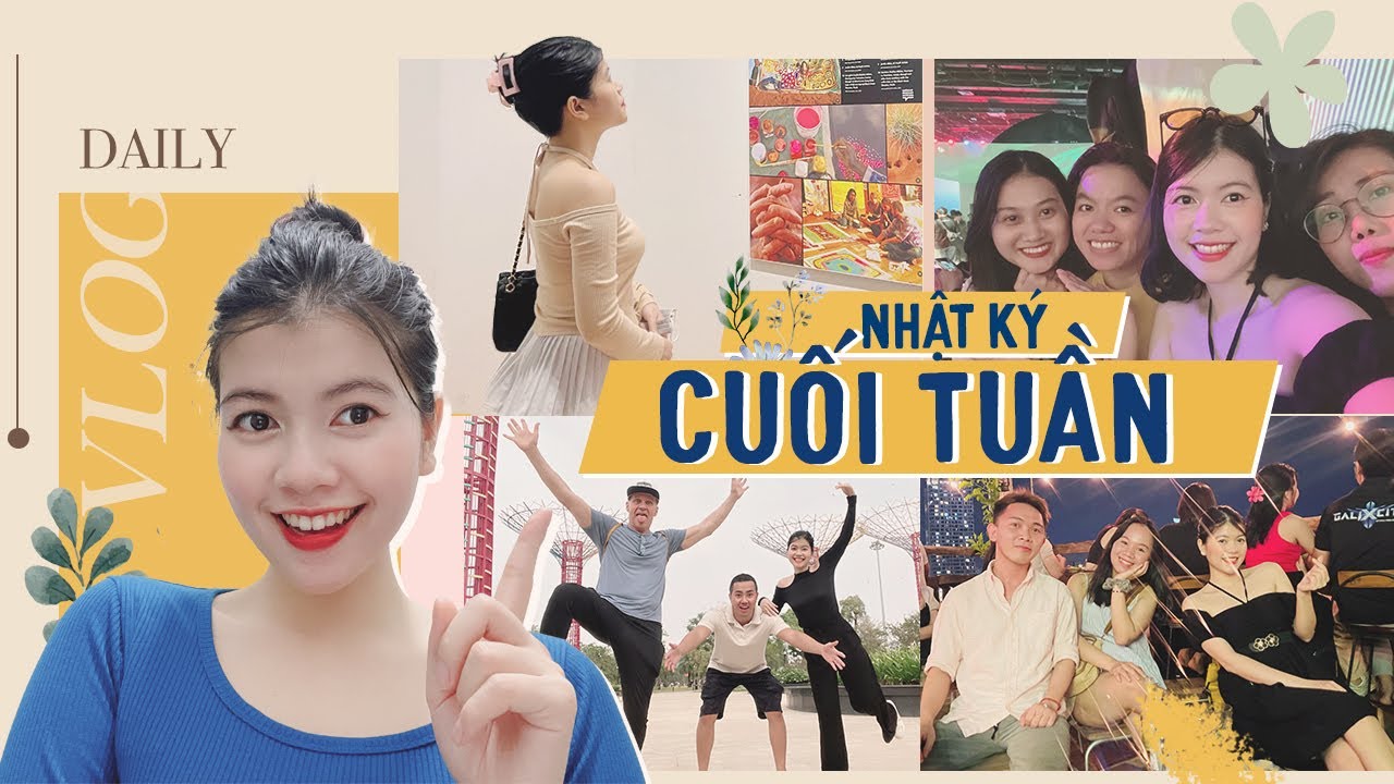 NHẬT KÝ 2 NGÀY CUỐI TUẦN | Xem triển lãm, ăn uống, gặp bạn bè ở Sài Gòn ...