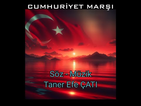 CUMHURİYET MARŞI - TANER EFE ÇATI (Sözlü Klip)