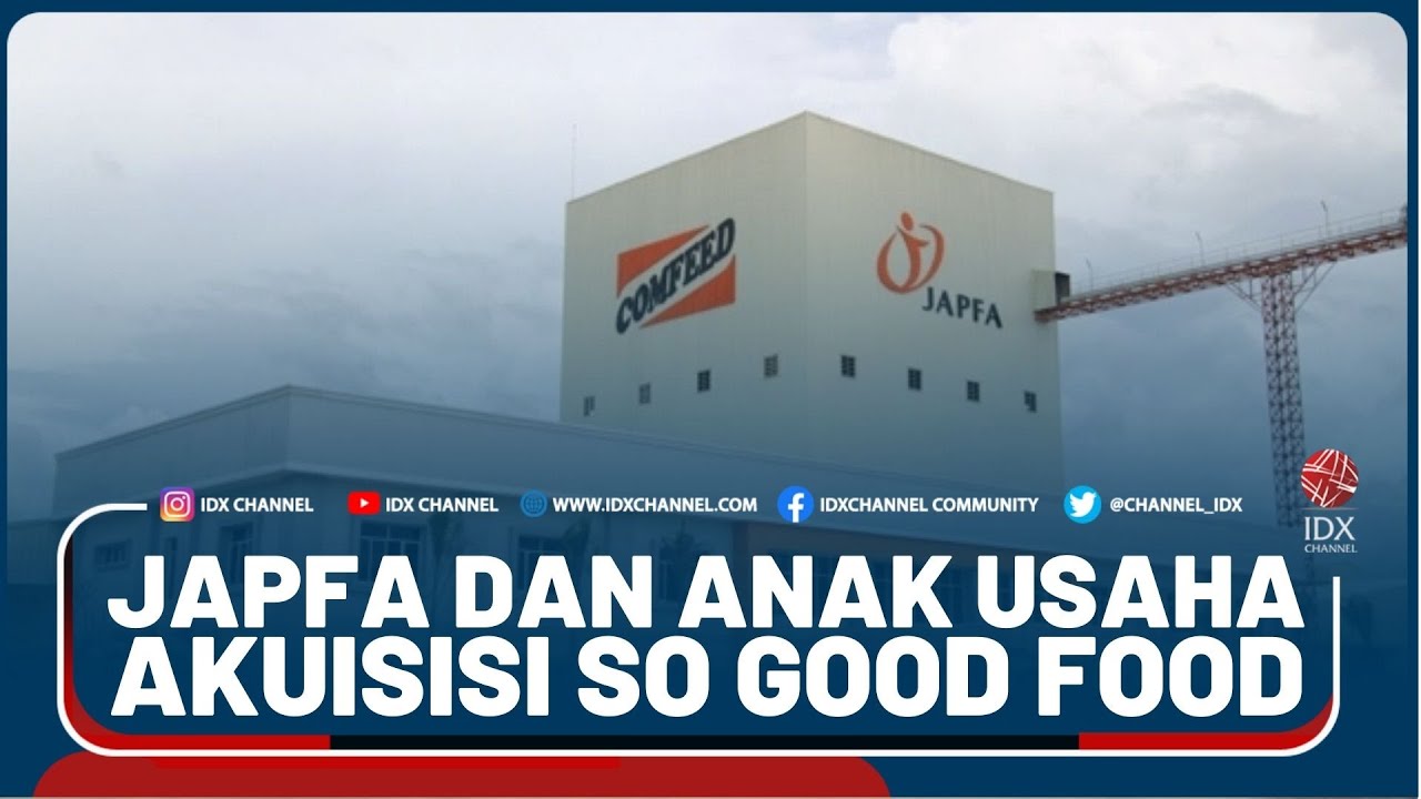 JAPFA DAN ANAK USAHA AKUISISI SO GOOD FOOD - YouTube