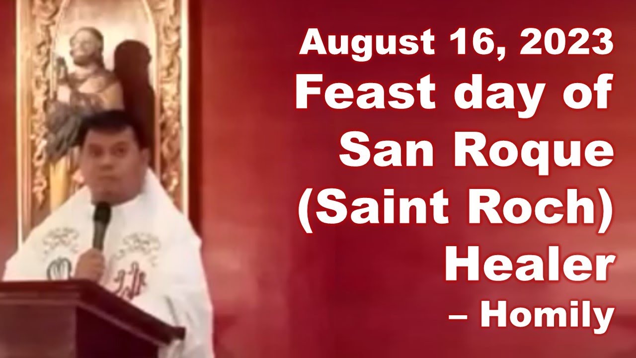 Feast day of San Roque (Saint Roch), healer – Homily - August 16, 2023 ...