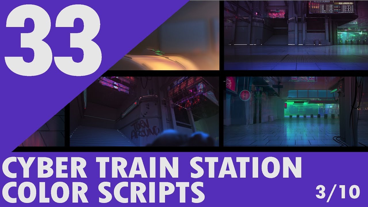 Episode 33 - Cyber Train Station Part3 - Color Scripts - YouTube