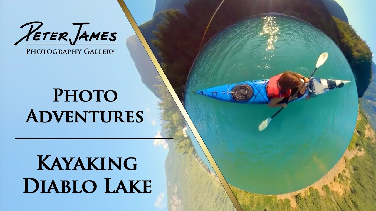 KAYAKING DIABLO LAKE - Photo Adventure Ep4 - YouTube