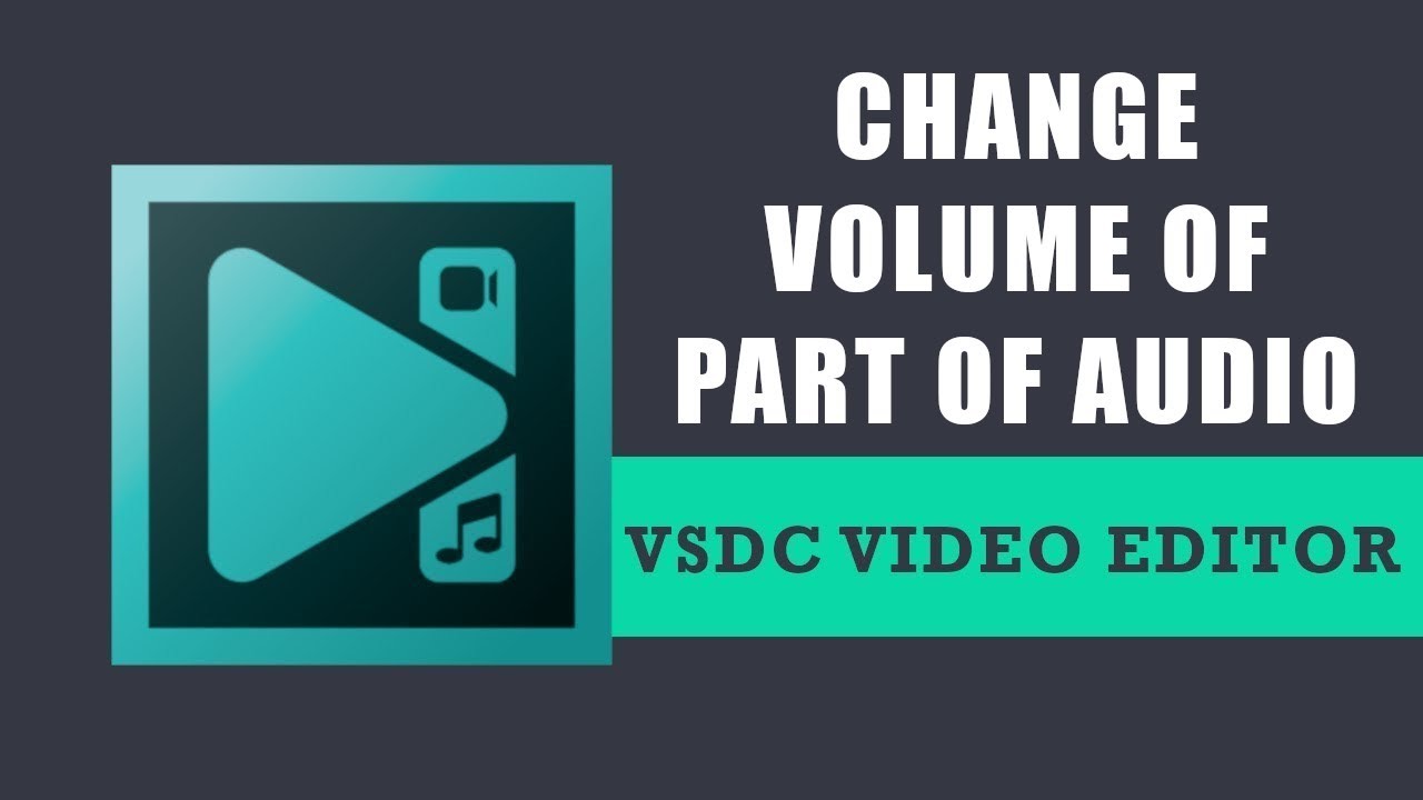 How To Change Volume Of A Part Of Audio In VSDC Free Video Editor How To Change Volume Of A Part Of Audio In VSDC Free Video Editor