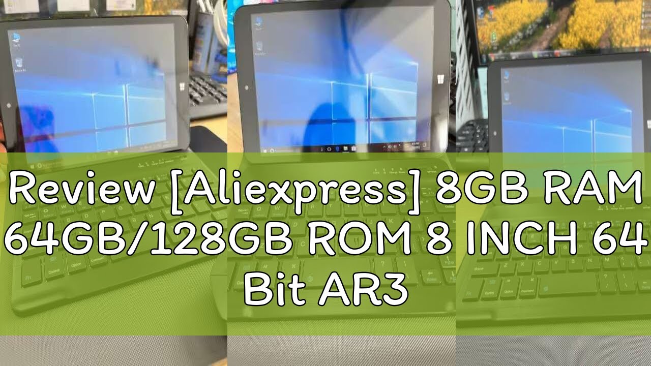 Review [Aliexpress] 8GB RAM 64GB/128GB ROM 8 INCH 64 Bit AR3 Windows 10 ...