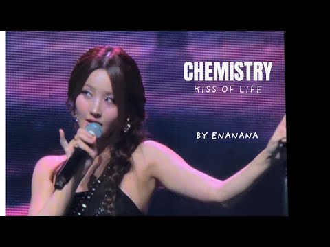 KISS OF LIFE CONCERT IN KL - FANCAM (Chemistry )