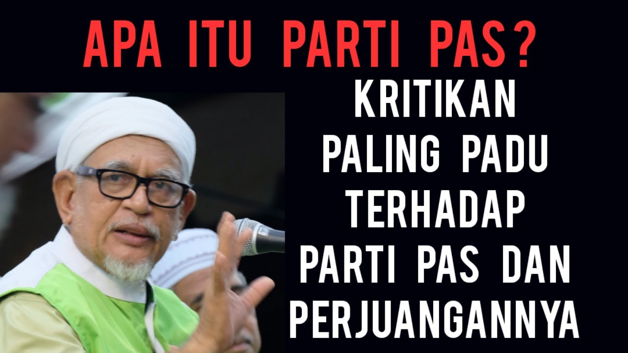 KRITIKAN PADU PADA PARTI PAS..PAS MEMPERBOD#!HKAN ORANG ISLAM - YouTube