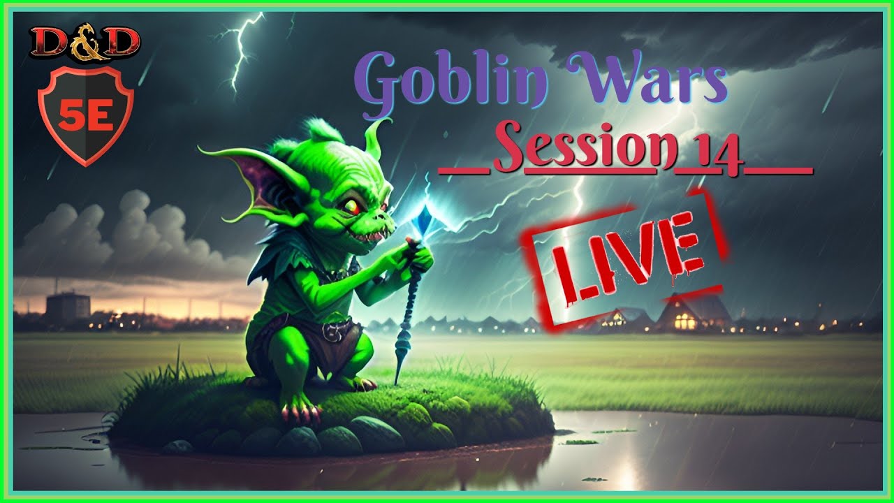 🔴 Goblin Wars: Session 14 LIVE - YouTube