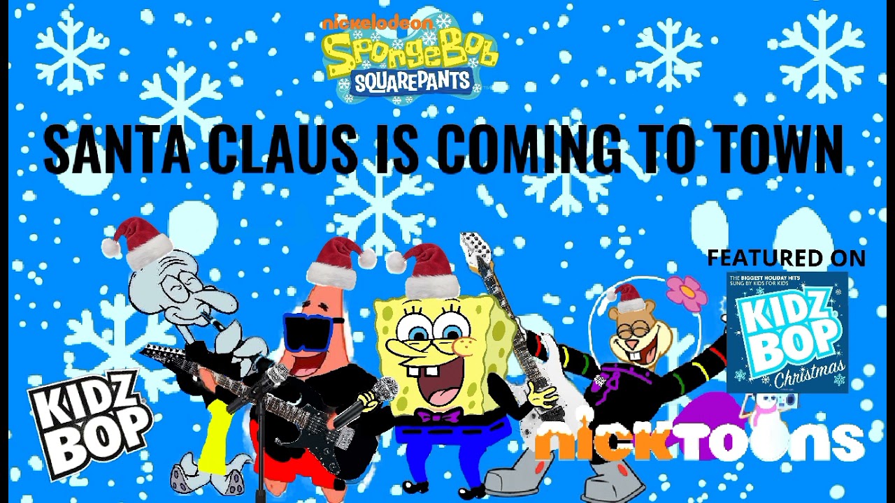 SPONGEBOB SQUAREPANTS - Santa Claus Is Coming To Town (KIDZ BOP ...