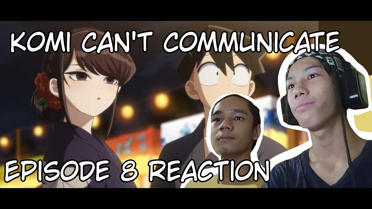 Komi Ep 8 Reaction - YouTube