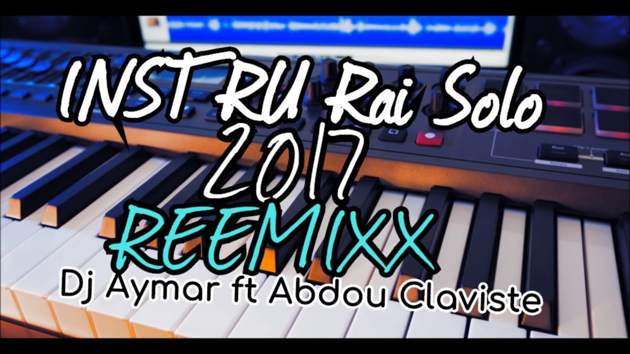 INSTRU Rai Solo 2017 Nouveau Style Dj Aymar - YouTube