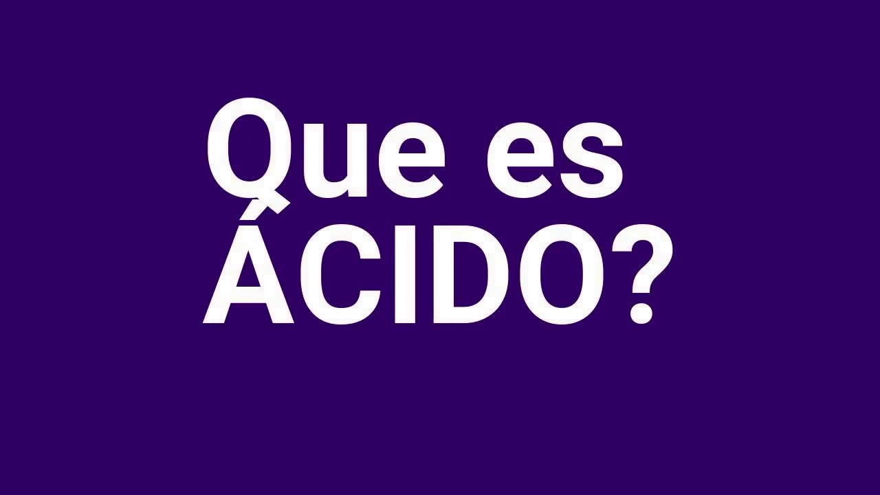 Que es ÁCIDO? Definicion de ÁCIDO Significado del ÁCIDO. Que significa ...