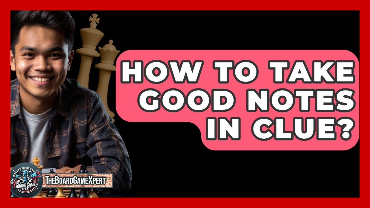 How To Take Good Notes In Clue? - The Board Game Xpert - YouTube