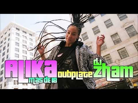 *MÁS DE 18* Dubplate - DJ-ZHAM // ALIKA - YouTube