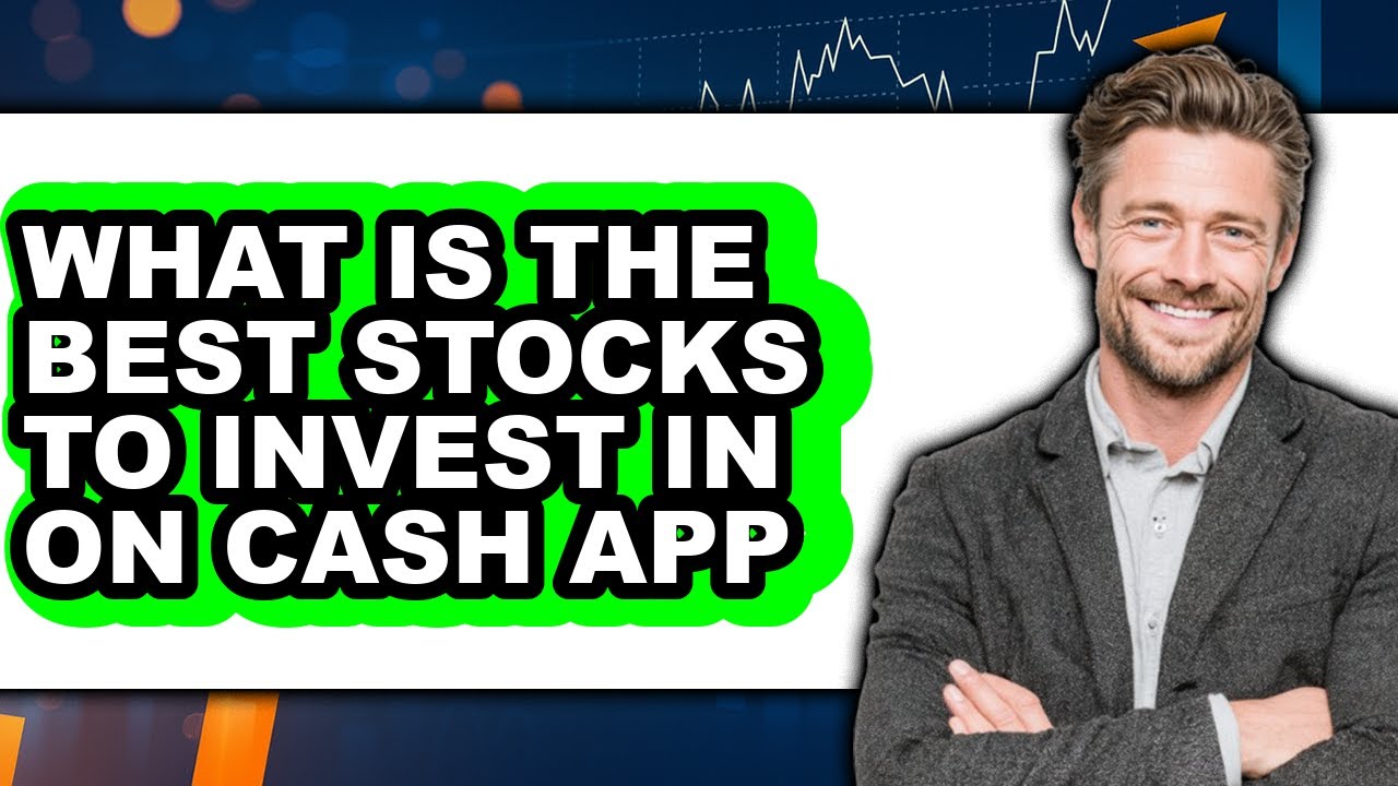 What Is The Best Stocks To Invest In On Cash App 2025 - Answered - YouTube