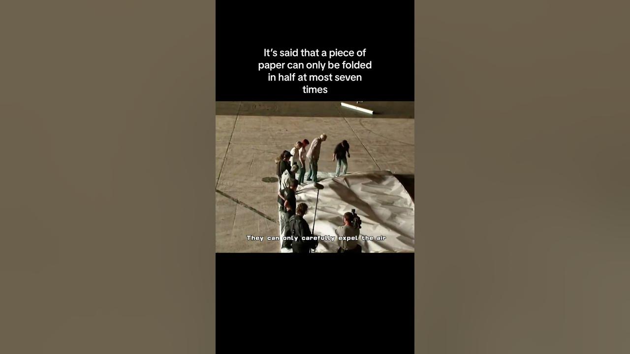 It s Said That A Piece Of Paper Can Only Be Folded In Half At Most it-s-said-that-a-piece-of-paper-can-only-be-folded-in-half-at-most