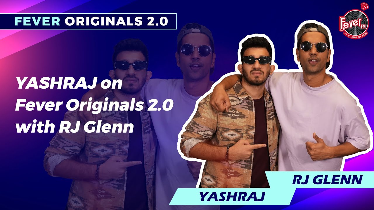 YASHRAJ on Fever Originals 2.0 with RJ Glenn | Fever FM - YouTube