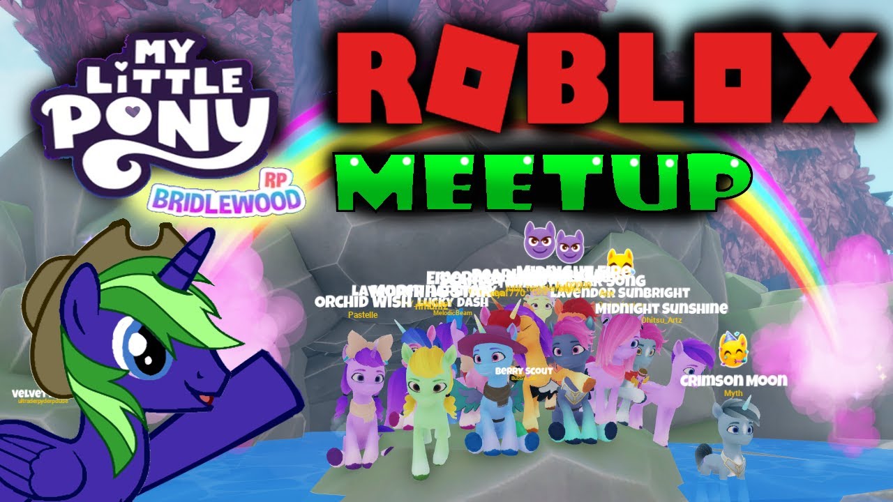 BRIDLEWOOD MEETUP - Roblox Meetup - My Little Pony - YouTube