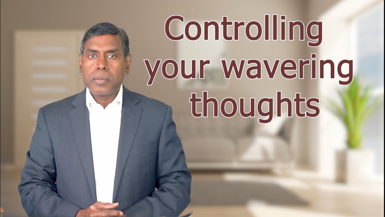Controlling Your Wavering Thoughts - YouTube