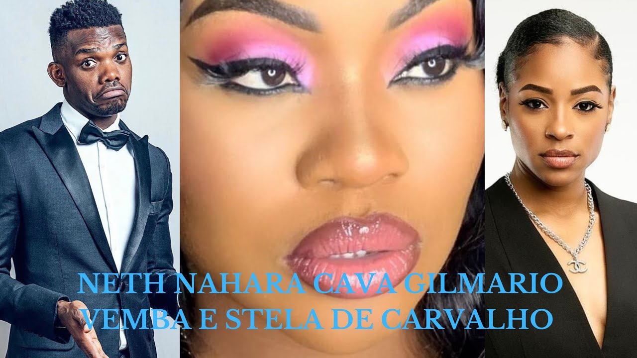 Neth Nahara confirma separação de Gilmario Vemba e CAVA Stella de ...