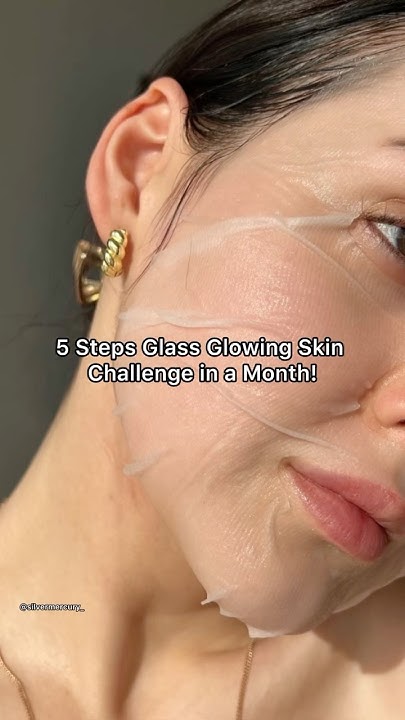 5 Steps Glass Glowing Skin Challenge In a Month 💧! #selfcare #skincare #glassskin #challenge # ...