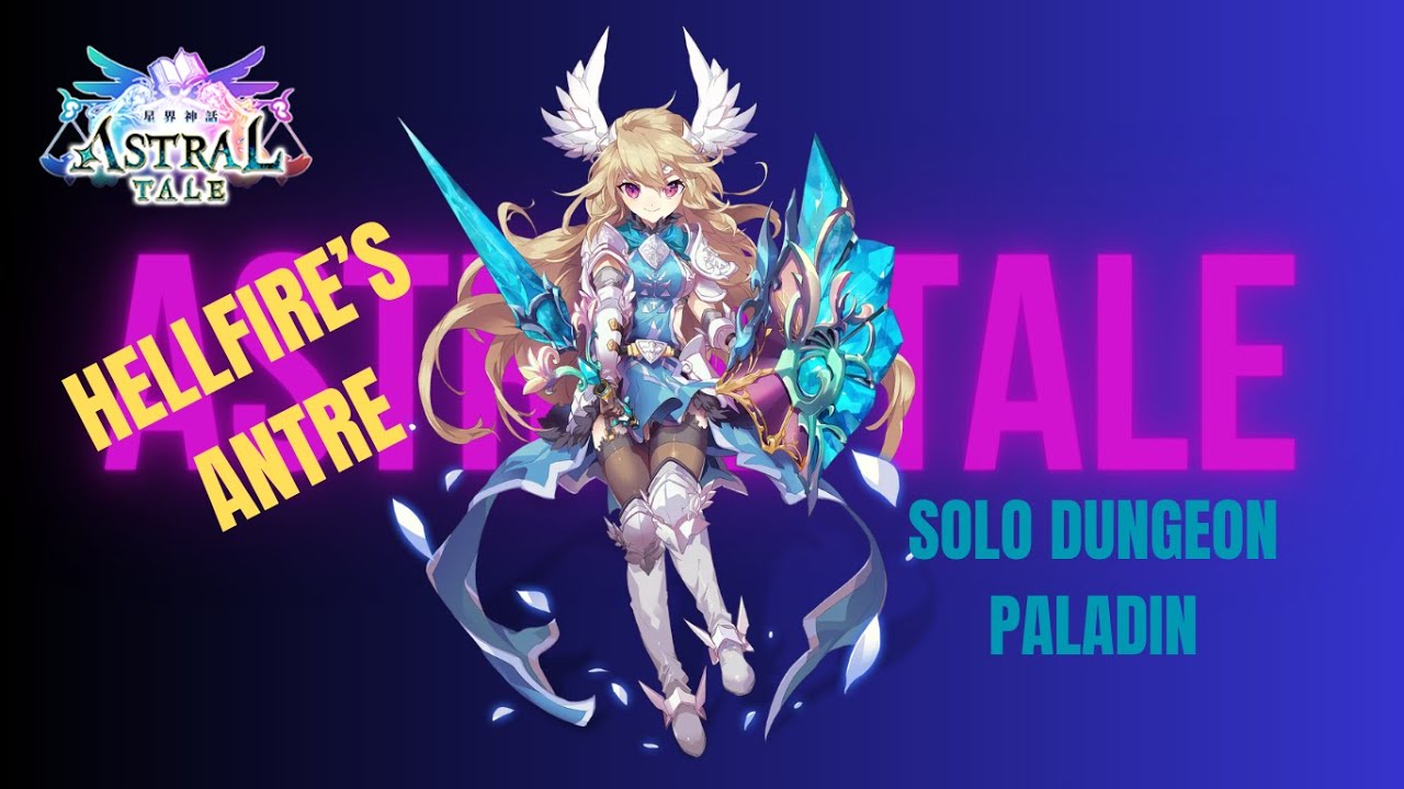 Astral Tale | Solo Dungeon | Hellfire's Antre | Paladin - YouTube