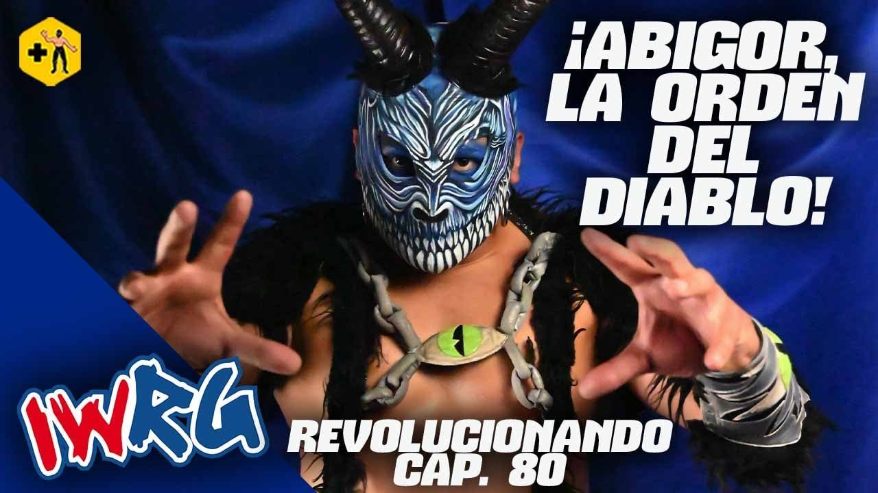 IWRG Revolucionando, Capítulo 80 | Abigor y Spider Fly como invitados ...