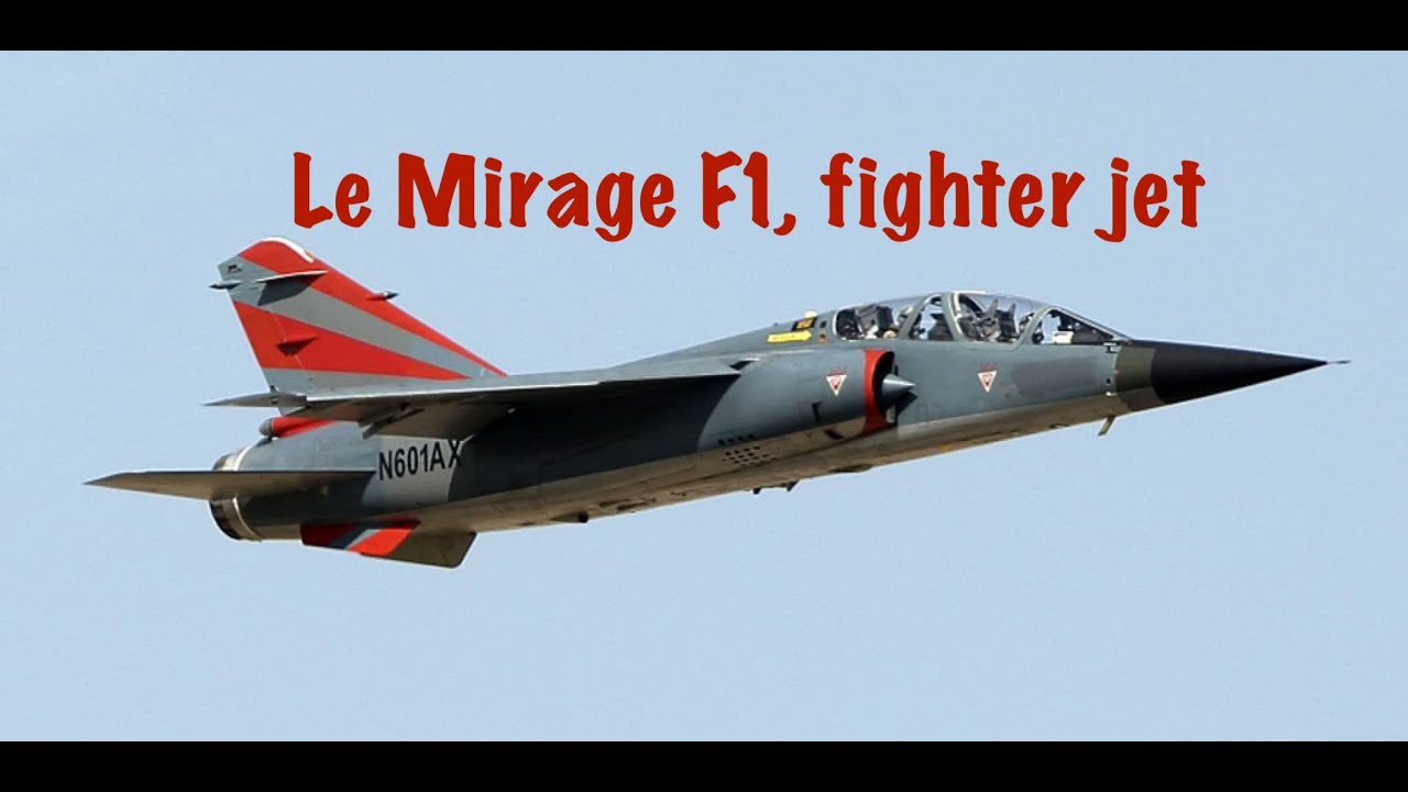 Le Mirage F1, fighter jet! L’avion de chasse! - YouTube