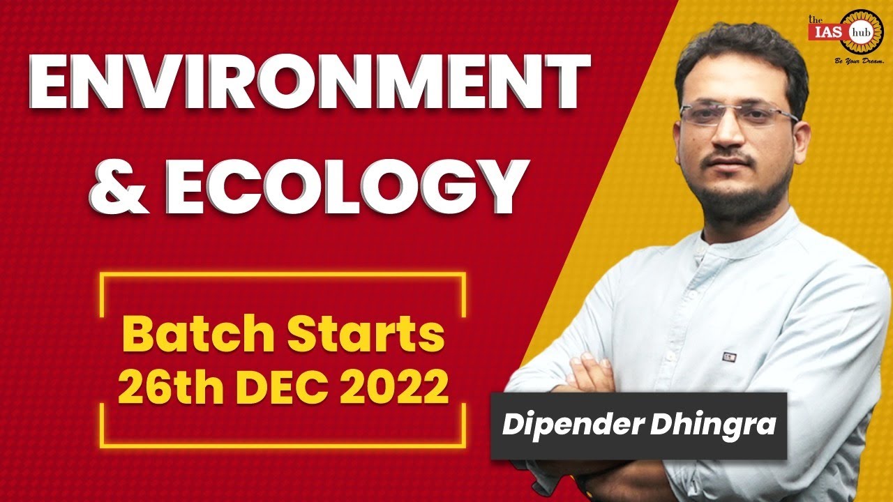 Environment and Ecology by Dipender Dhingra | New Batch | Prelims 2023 ...