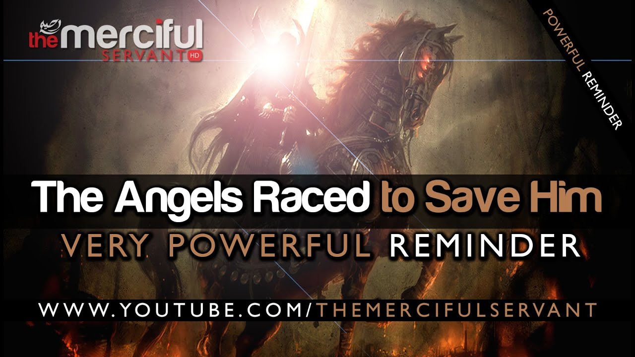 The Angels Raced to Save Him ᴴᴰ [Very Powerful Reminder] - YouTube