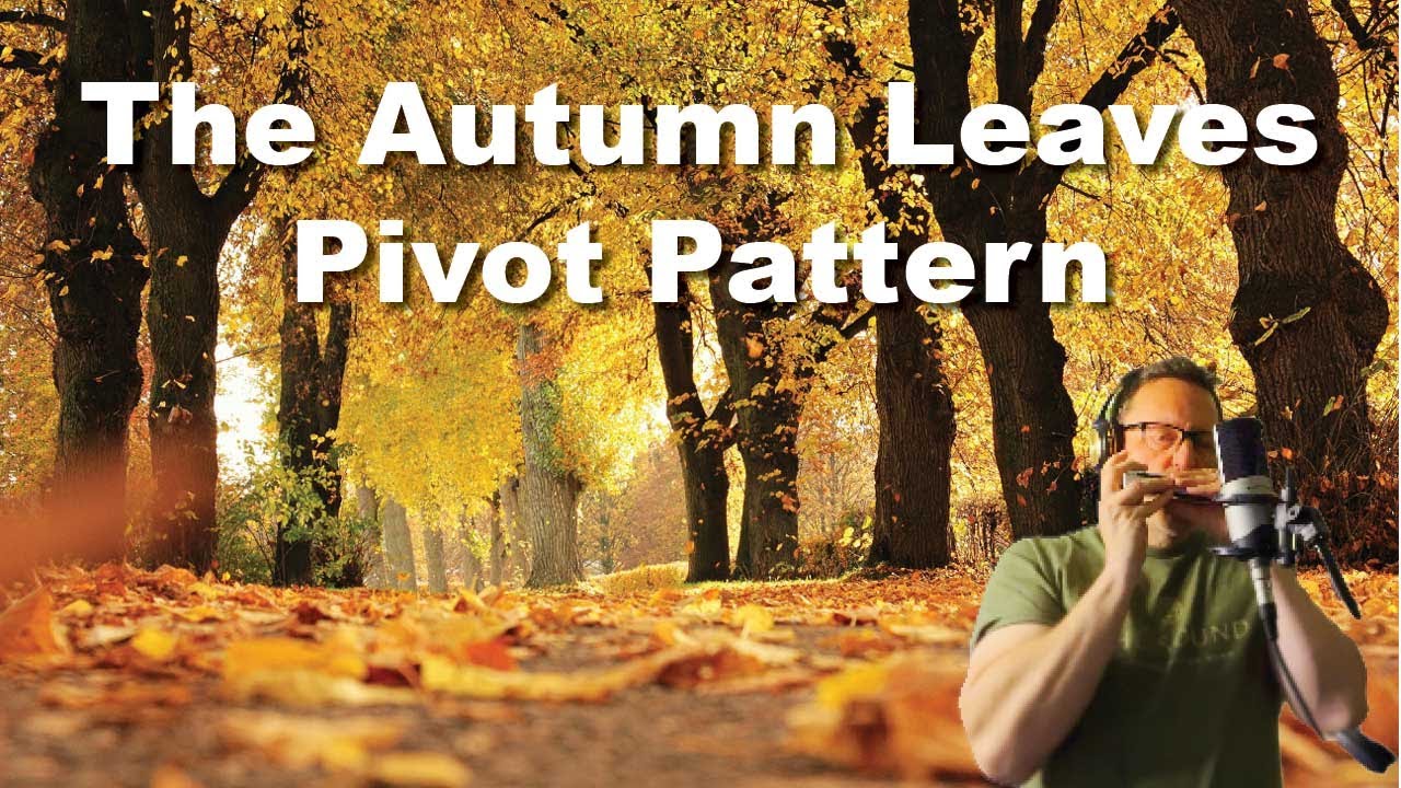 The Autumn Leaves Pivot Pattern for Chromatic Harmonica - YouTube