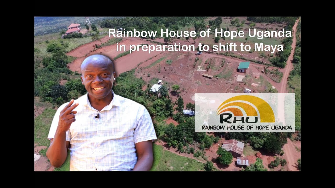 Rainbow House of Hope Uganda in preparation to shift to Maya - YouTube